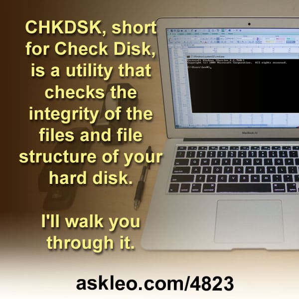 Chkdsk Short For Check Disk Is A Utility That Checks The Integrity Of The Files And File