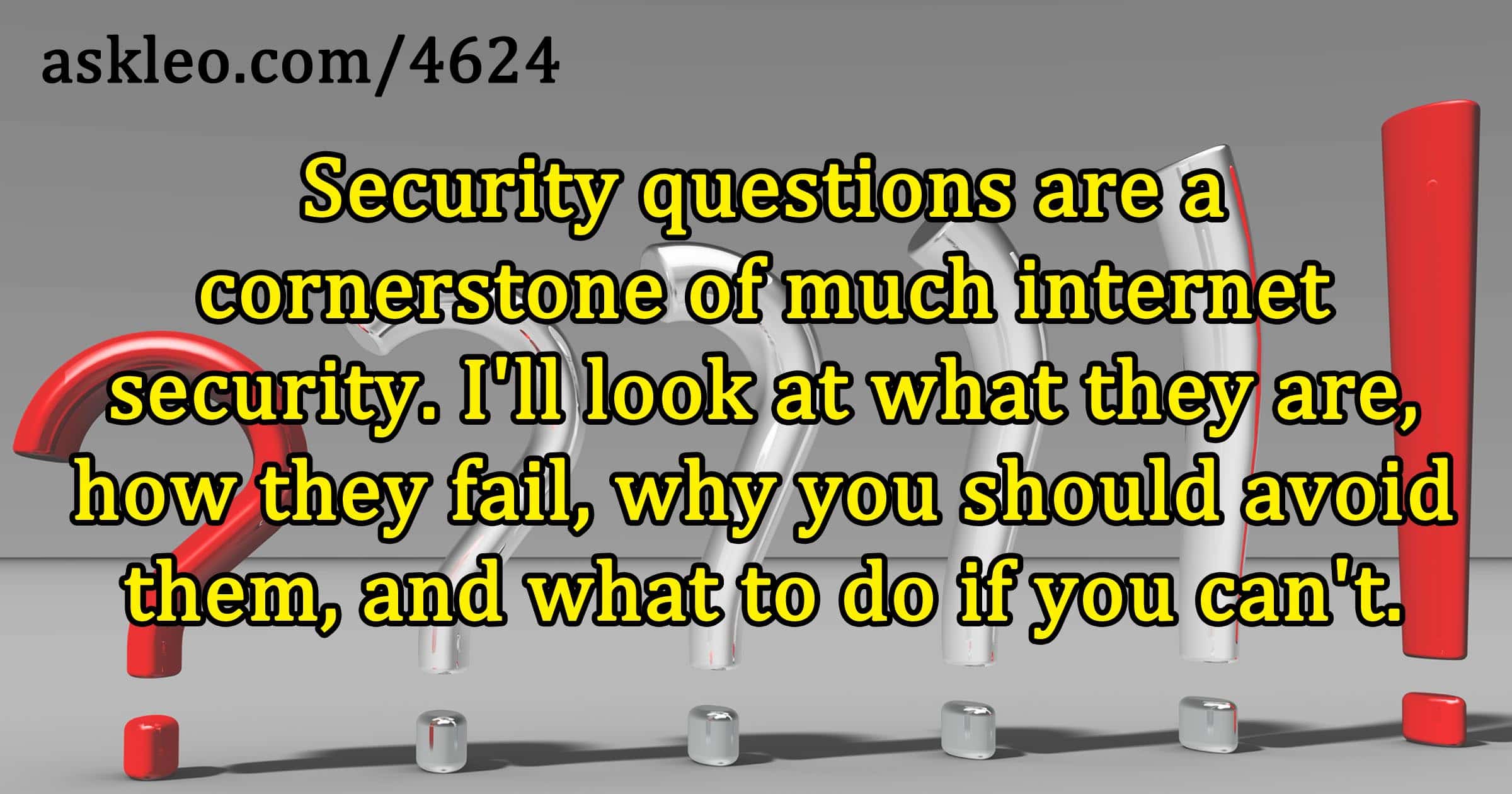 How to Choose Good Security Questions - Ask Leo!