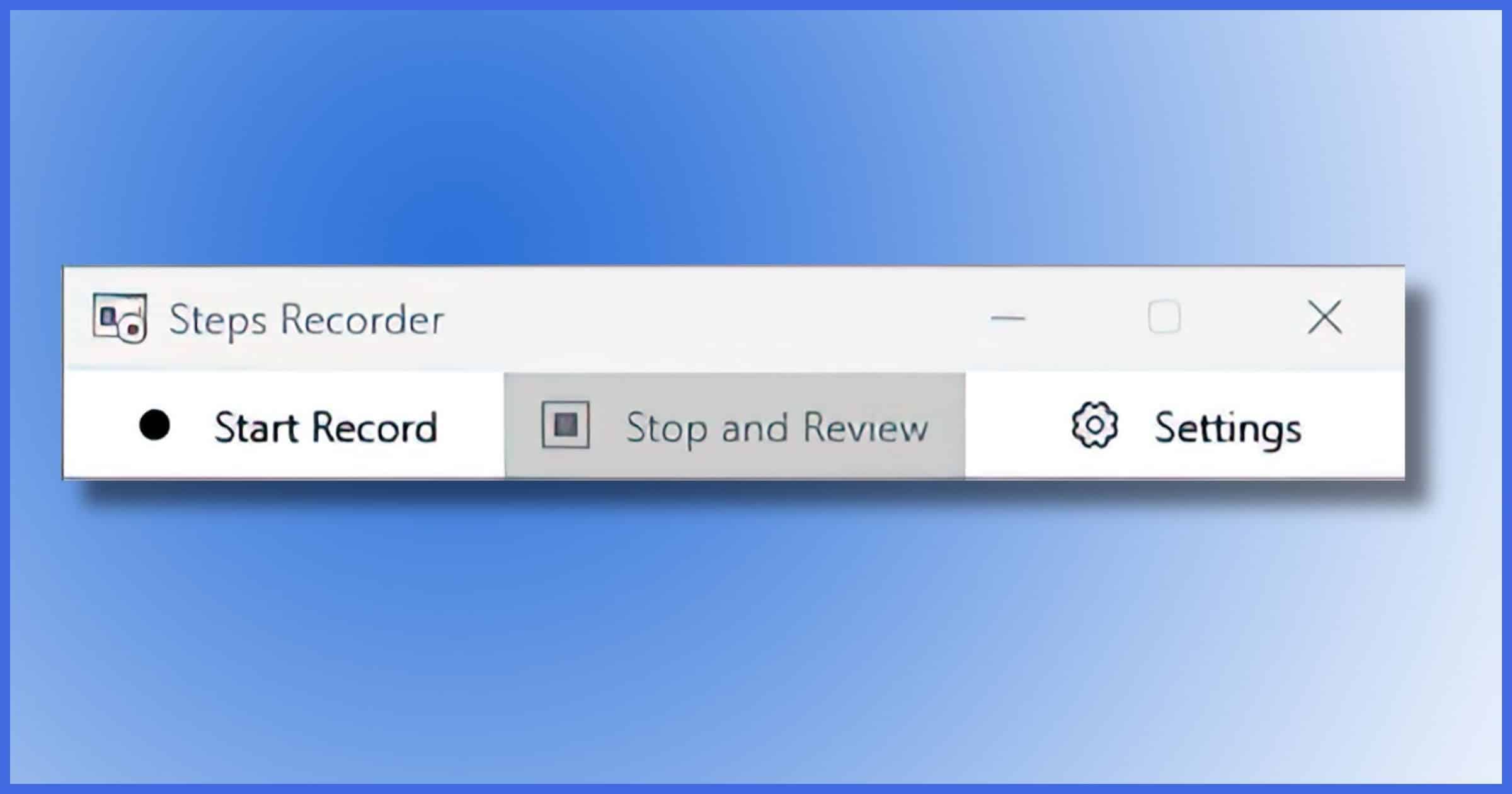 Using the Problem Steps Recorder - Ask Leo!